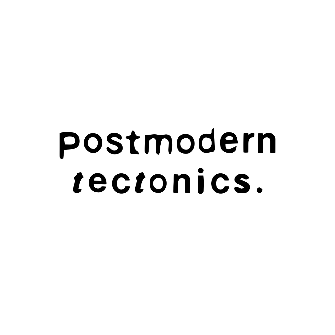 postmodern tectonics ™ on Metalabel